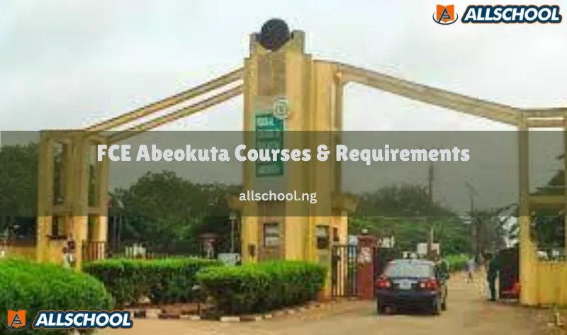 FCE Abeokuta Courses & Requirements [UPDATED] - Allschool.ng