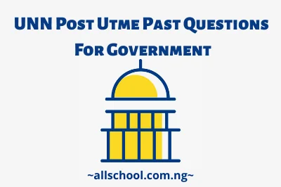 UNN Post UTME Past Questions for Government (Very Accurate) - Allschool.ng