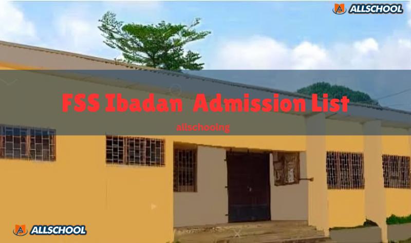 FSS Ibadan Admission List 2025/2026 [UPDATED] - Allschool.ng