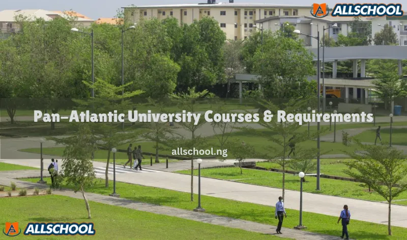 Pan-Atlantic University Courses & Requirements [UPDATED] - Allschool.ng