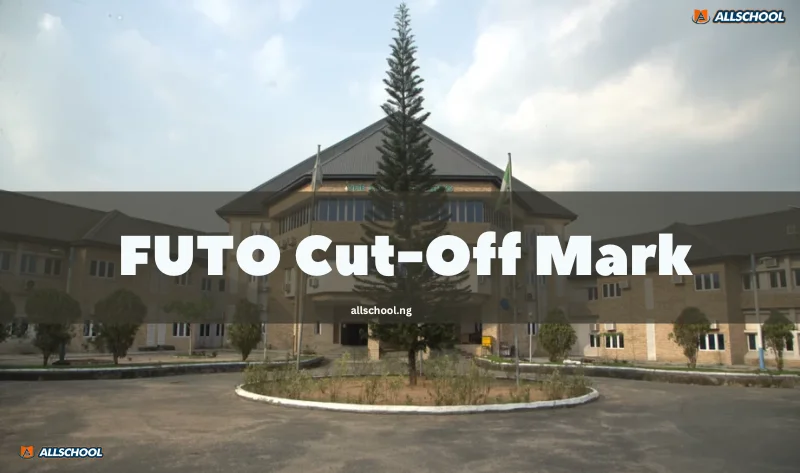 FUTO Cut-off Marks 2024/2025 is Out [UPDATED]